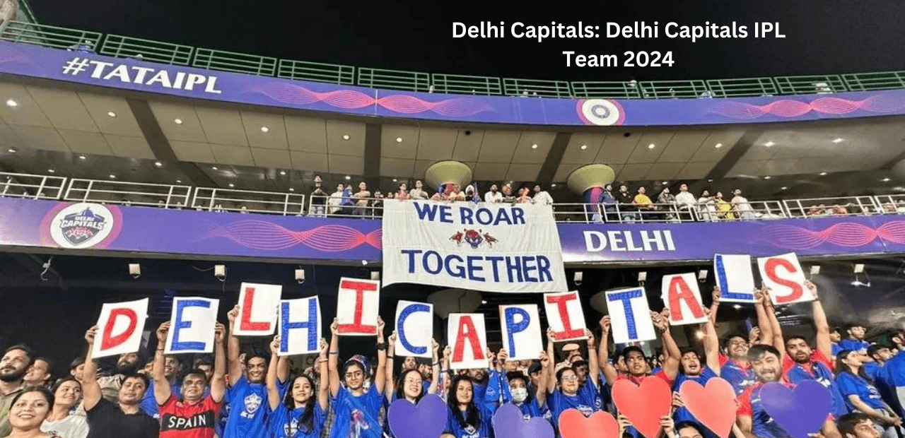 Delhi Capitals : Delhi Capitals IPL Team 2024 | DT