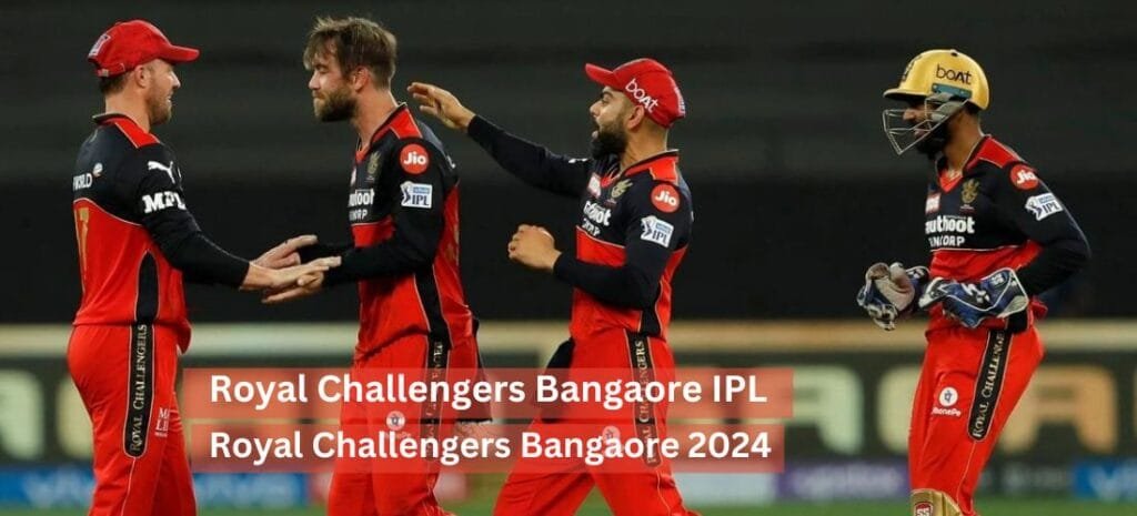 Royal Challengers Bangalore: Royal Challengers Bangalore IPL Team 2024